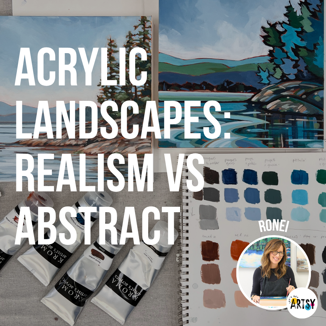 Acrylic Landscapes: Realism vs Abstract With Ronei – Let's Get Artsy