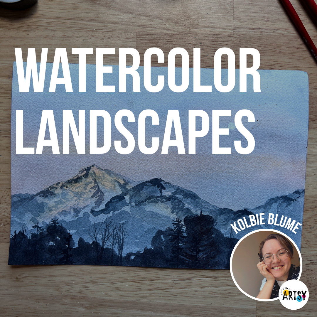 Watercolor Landscapes For Beginners With Kolbie Blume – Let's Get Artsy